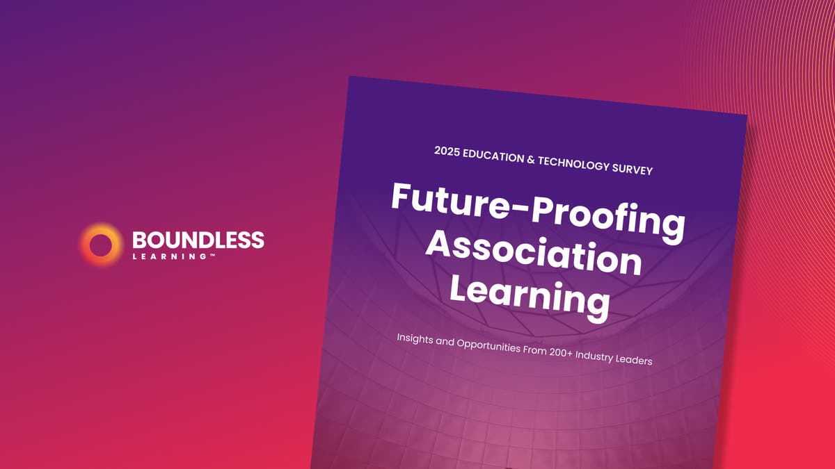 Boundless Learning™ Survey Reveals Needs Gap in Education Among Associations and Member ...